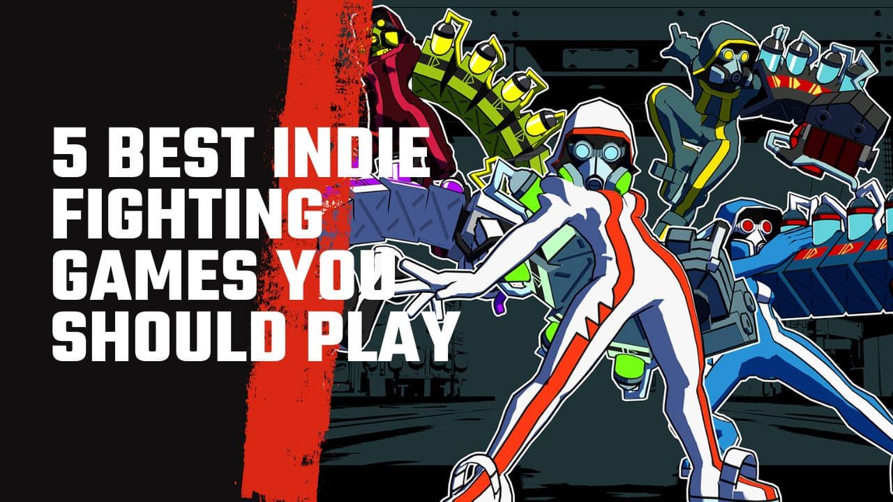5 Best Indie Fighting Games You Should Play – Esports News Network | ESTNN