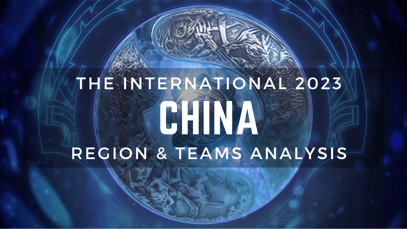 Qualified Chinese Teams – TI 12 Region Analysis – Esports News Network ...