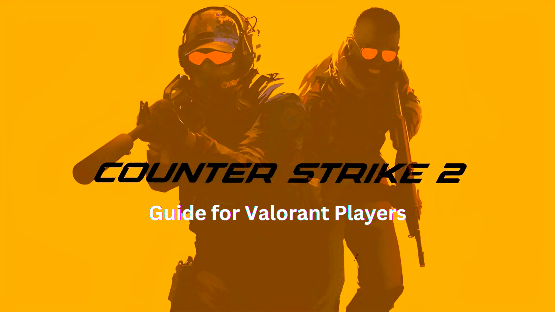 CS2 Guide for Valorant Players