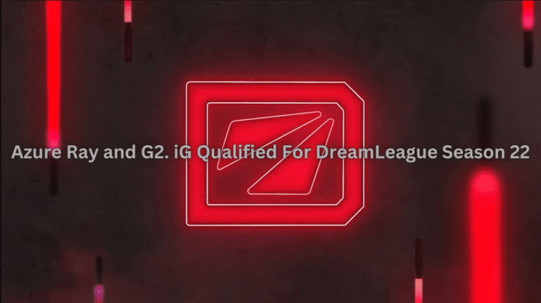 Azure Ray and G2.iG Qualified For DreamLeague Season 22