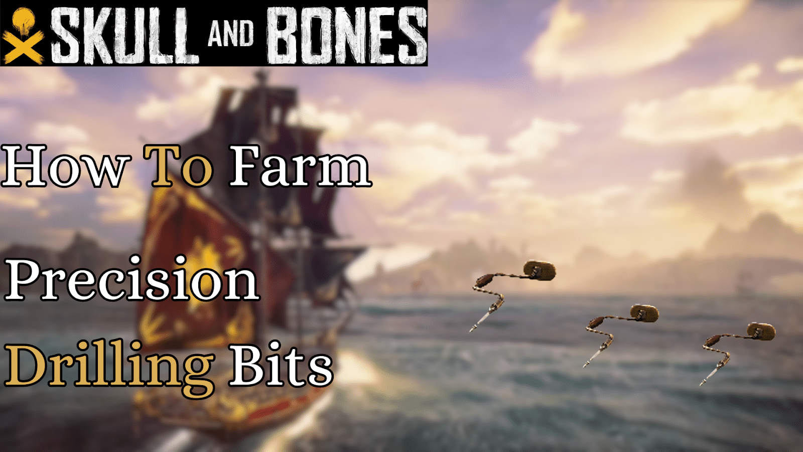 How to Farm Precision Drilling Bits in Skull and Bones