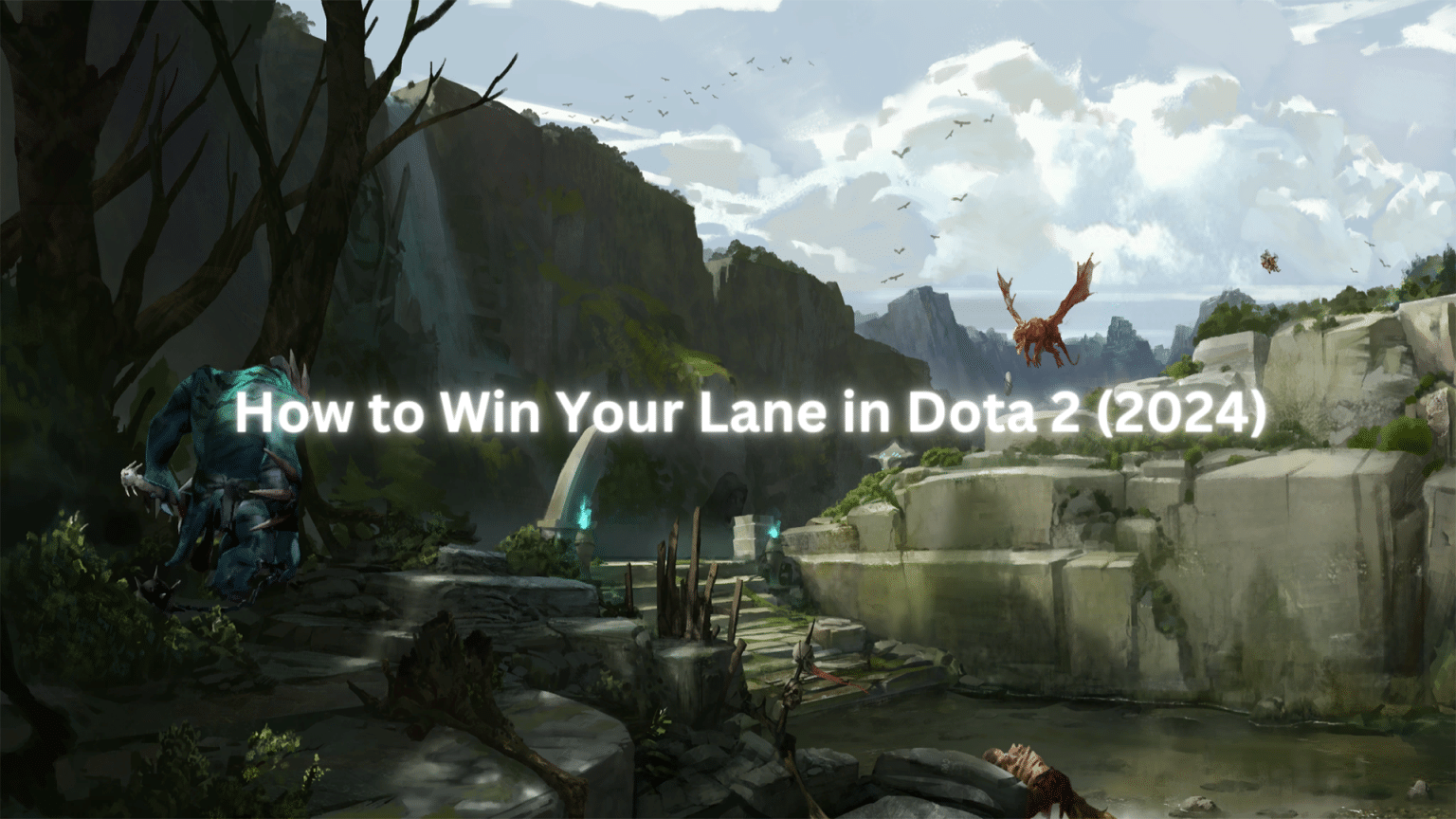 How to Win Your Lane in Dota 2 (2024) - Proven Tips & Tricks