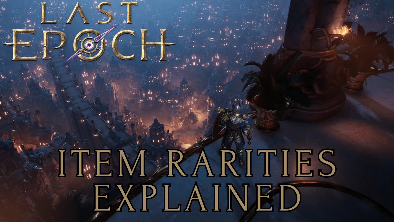 Last Epoch Item Rarity Explained - From Common to Legendary