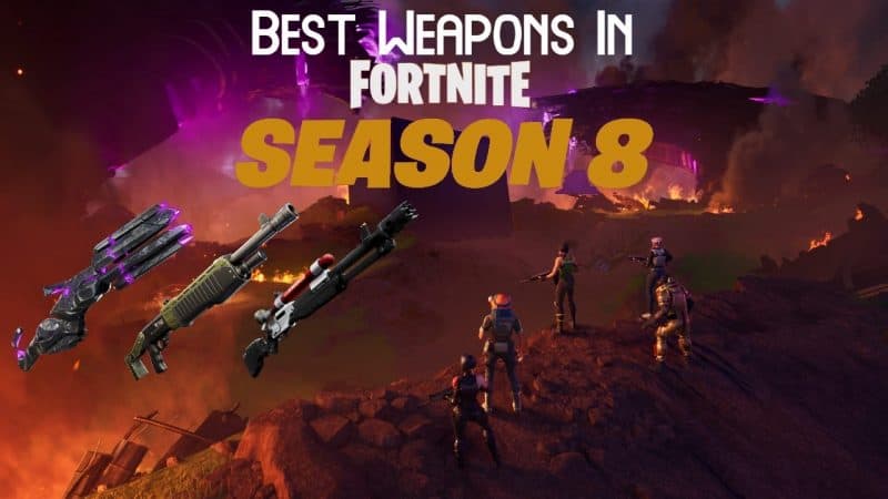 Fortnite: Best Weapons In Chapter 2 - Season 8