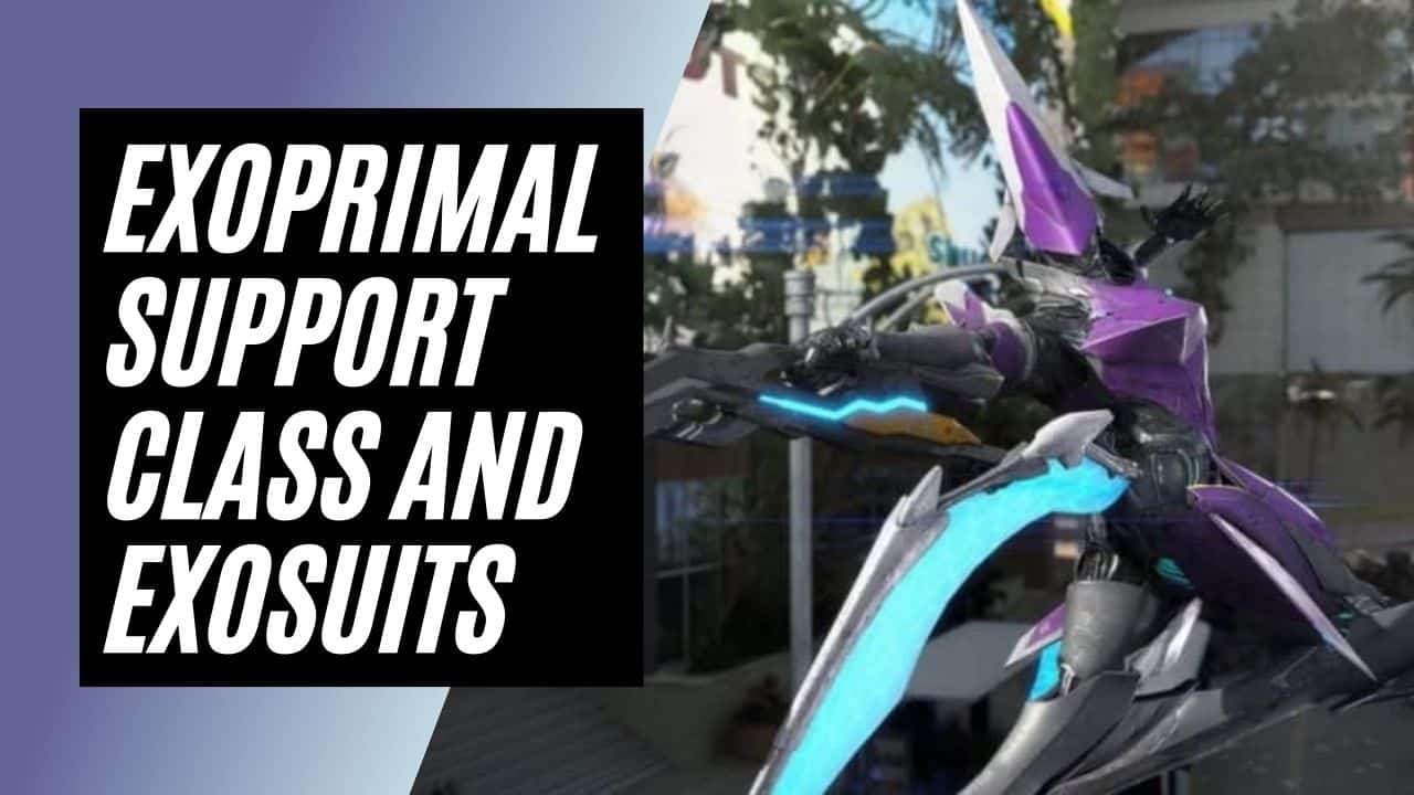 Exoprimal Support Class and Exosuits
