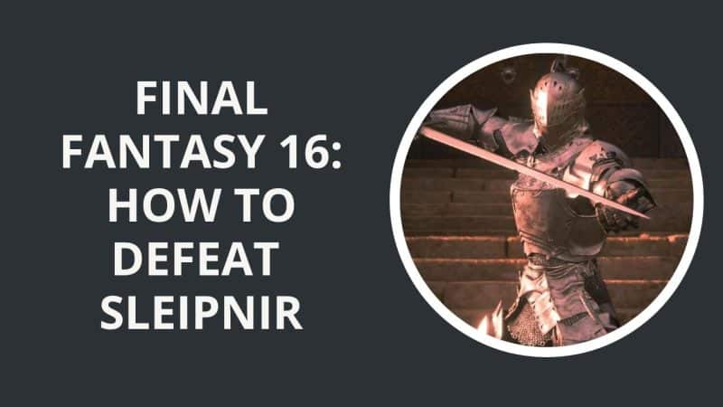 Final Fantasy 16: How to Defeat Sleipnir