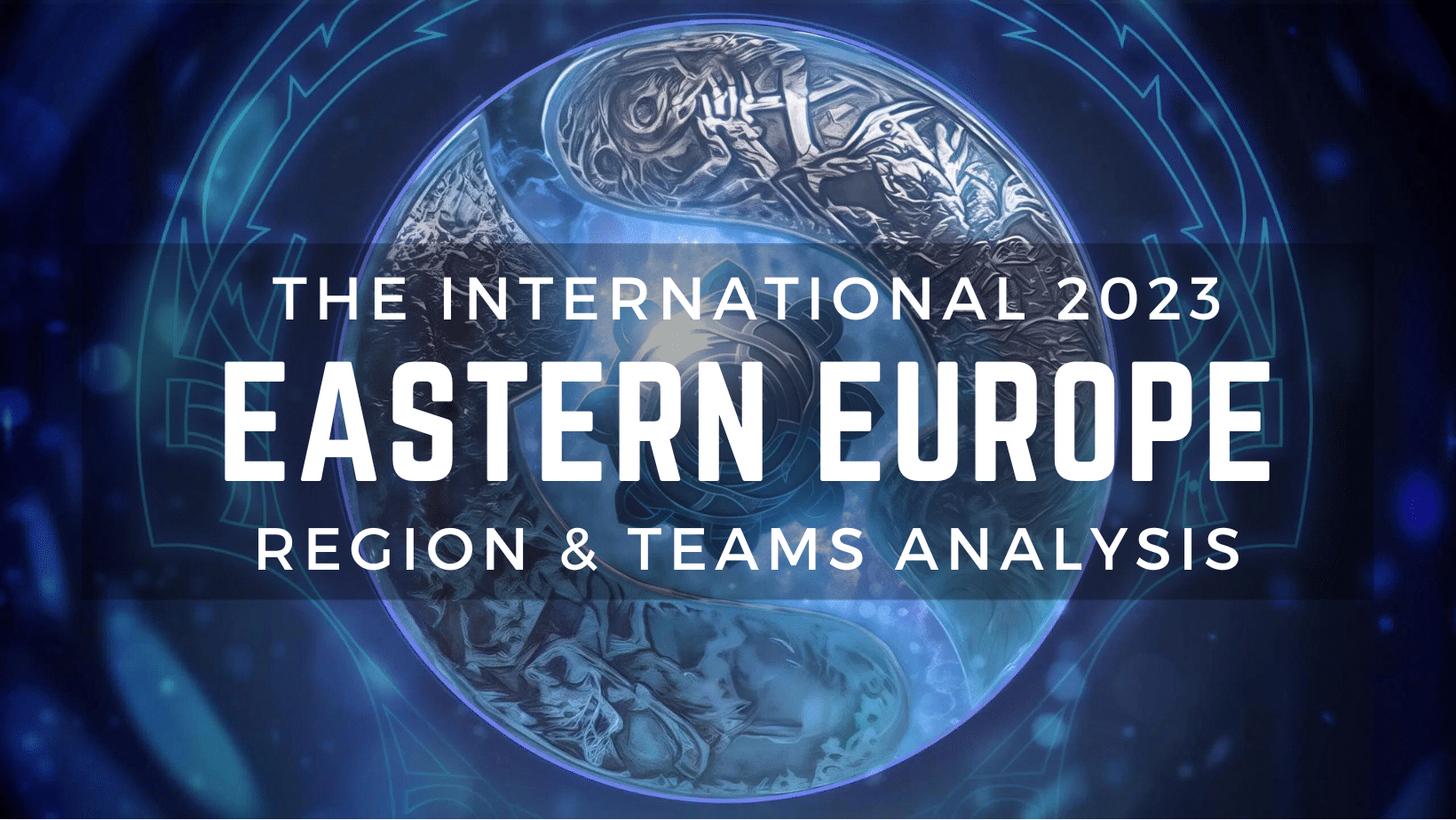 Qualified Eastern European Teams - TI 12 Region Analysis