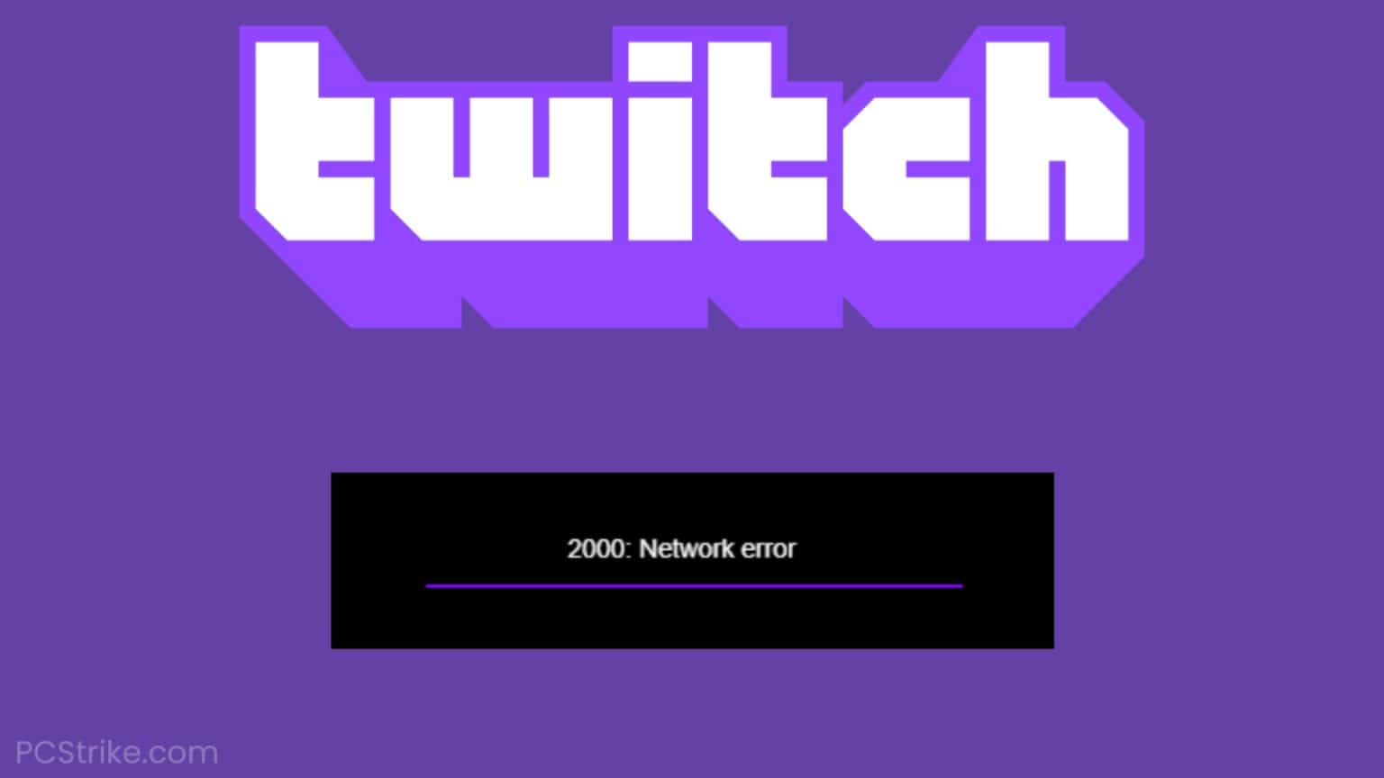 How To Fix The Twitch Network Error 2000