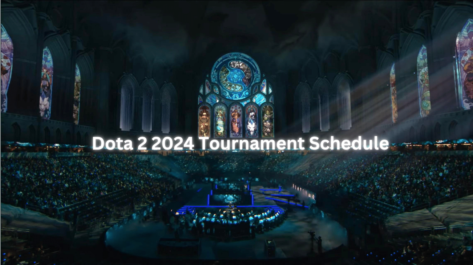 Dota 2 2024 Tournament Schedule - The Events To Watch