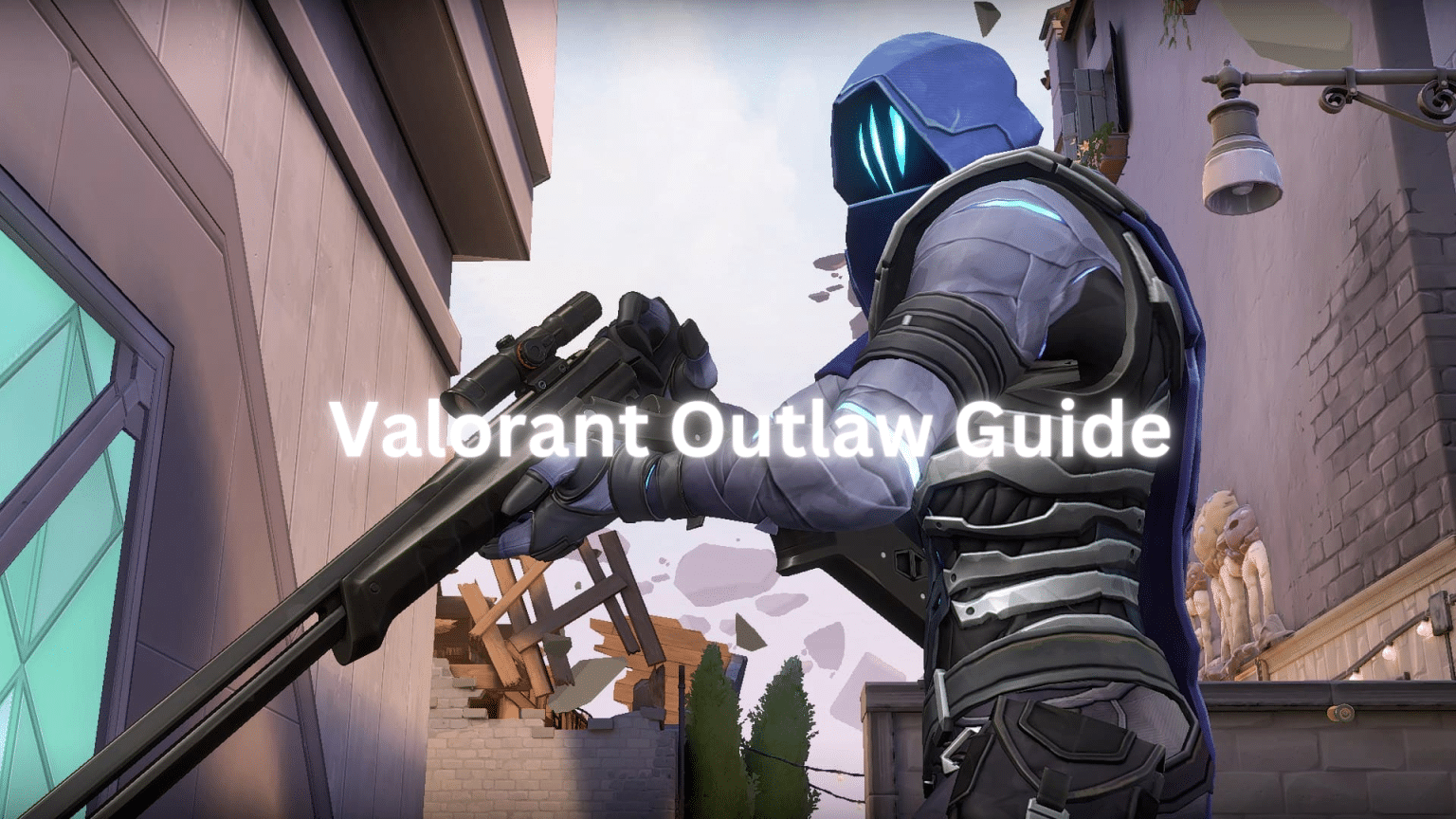 Valorant Outlaw Guide- How To Dominate With This Gun