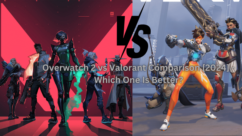 Overwatch 2 vs Valorant Comparison [2024] - Which One Is Better?