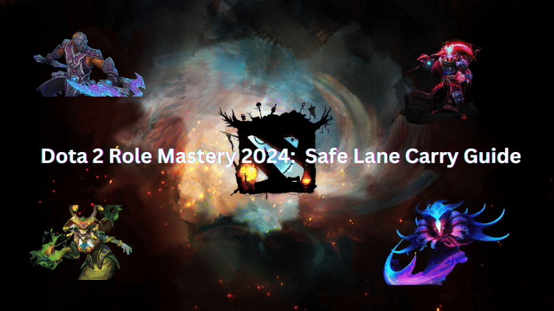 Dota 2 Role Mastery 2024: Safe Lane Carry Guide