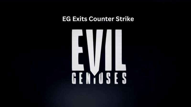 Evil Geniuses Is No Longer a Part of Counter-Strike