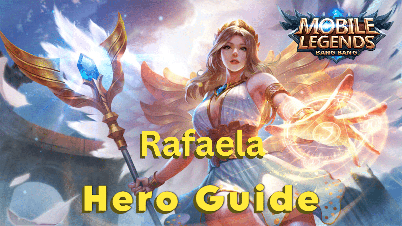 How to Play Rafaela - Mobile Legends Hero Guide