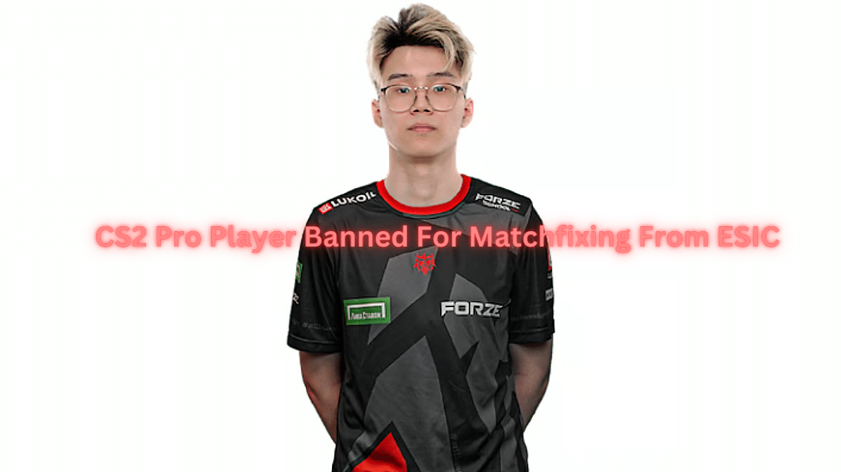 CS2 Pro Player Banned For Matchfixing From ESIC