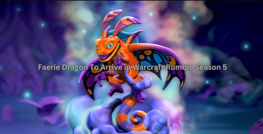 Warcraft Rumble Season 5 To Drop Soon, Faerie Dragon Revealed