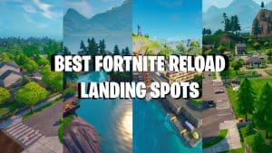 Fortnite Reload Map - All POIs and Best 5 Landing Spots